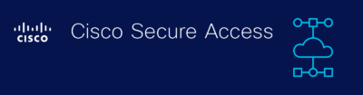 Cisco Secure Access Workshop for Partner SEs